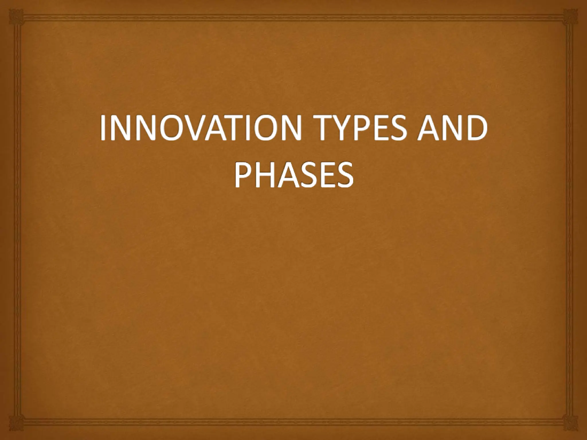 Innovation Classification and Types and Phases.pptx