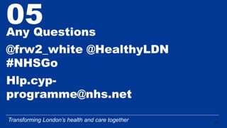 Healthy London Partnership- NHS Go- PEN 2016 | PPT