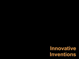 Innovative breakthrough inventions | PPT