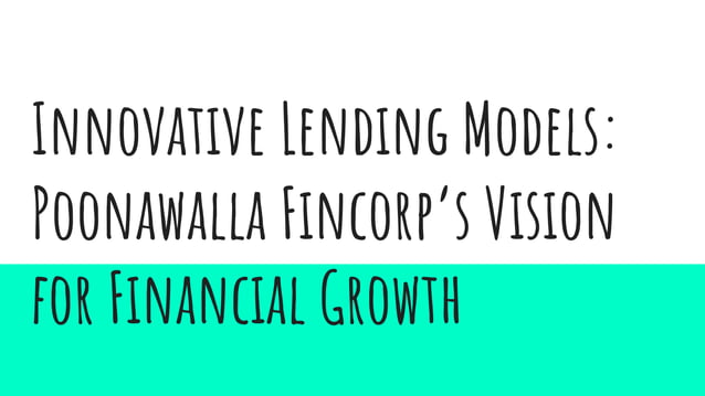 Innovative Lending Models: Poonawalla Fincorp’s Vision for Financial ...