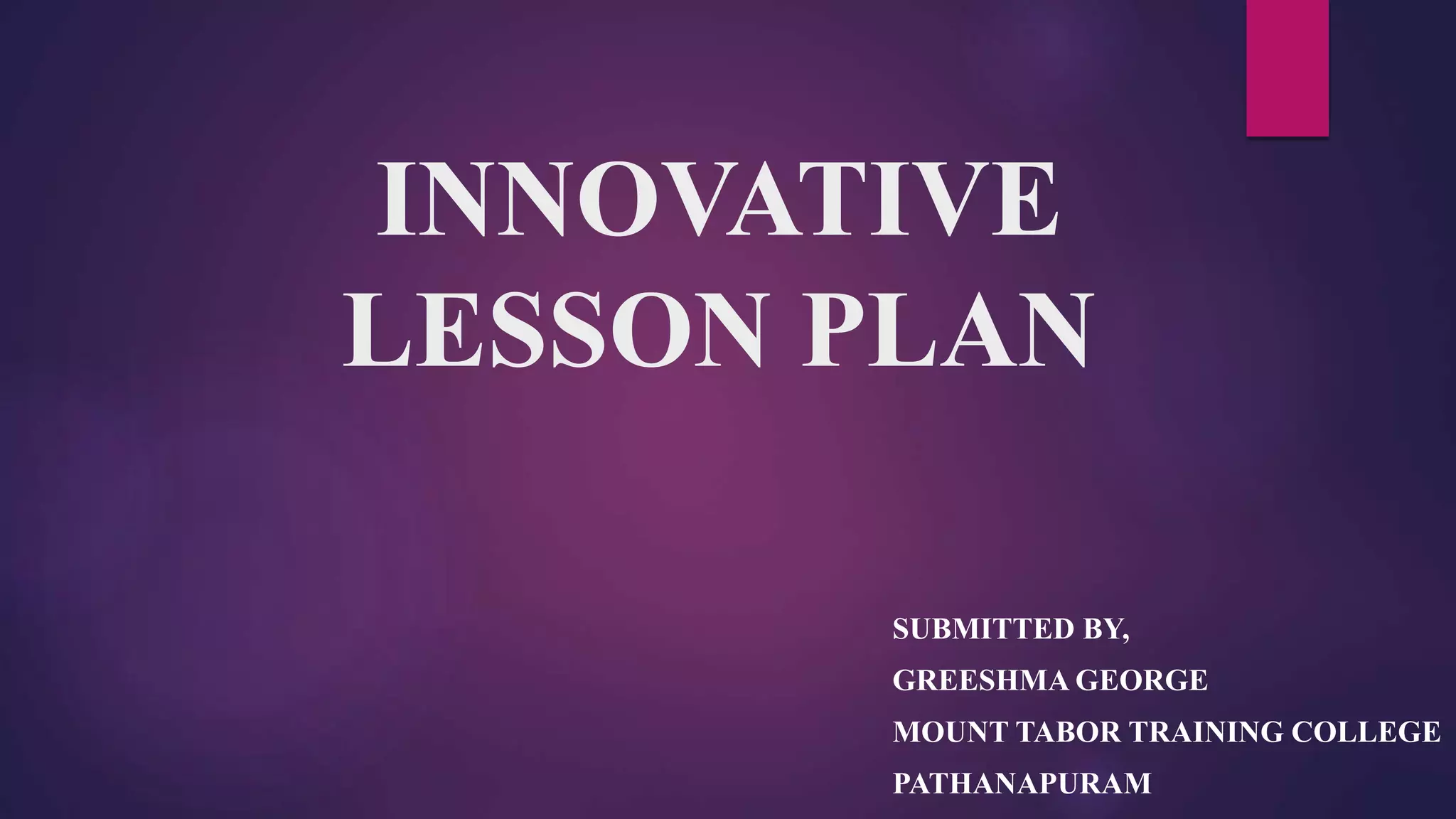 Innovative lesson plan copy | PPTX | Educational Assessment | Education