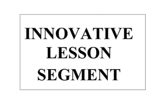 Innovative lesson segment | PPT