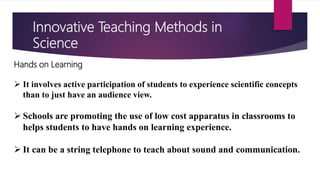 Innovative methods of teaching Science (Shaharyar Shoukat Bhatti) | PPTX