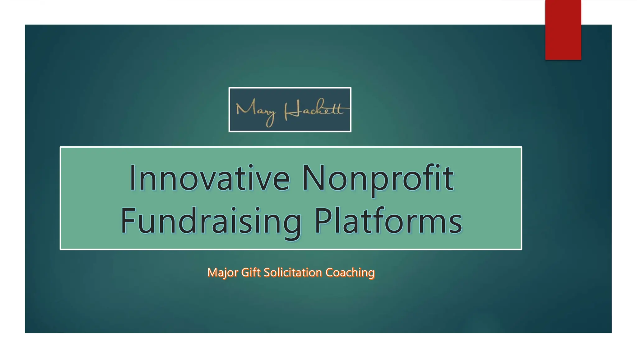 Innovative Nonprofit Fundraising Platforms - Mary Hackett.pptx