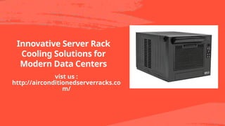 Innovative Server Rack Cooling Solutions for Modern Data Centers.pptx