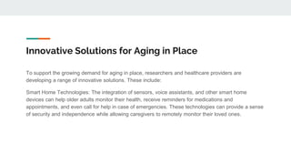Innovative Solutions for Aging in Place and Age-Related Diseases.pptx