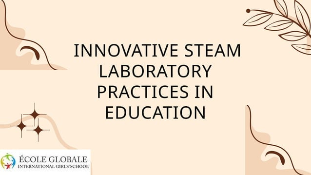 Innovative STEAM Laboratory Practices in Education.pptx