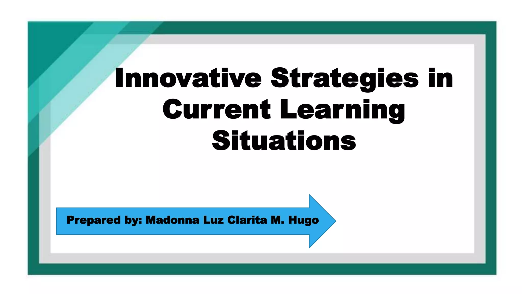 Innovative Strategies in Current Learning Situations.pptx