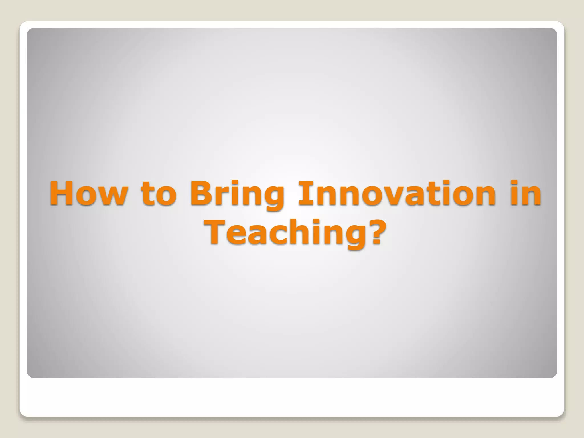 Innovative Teaching Methodologies | PPTX