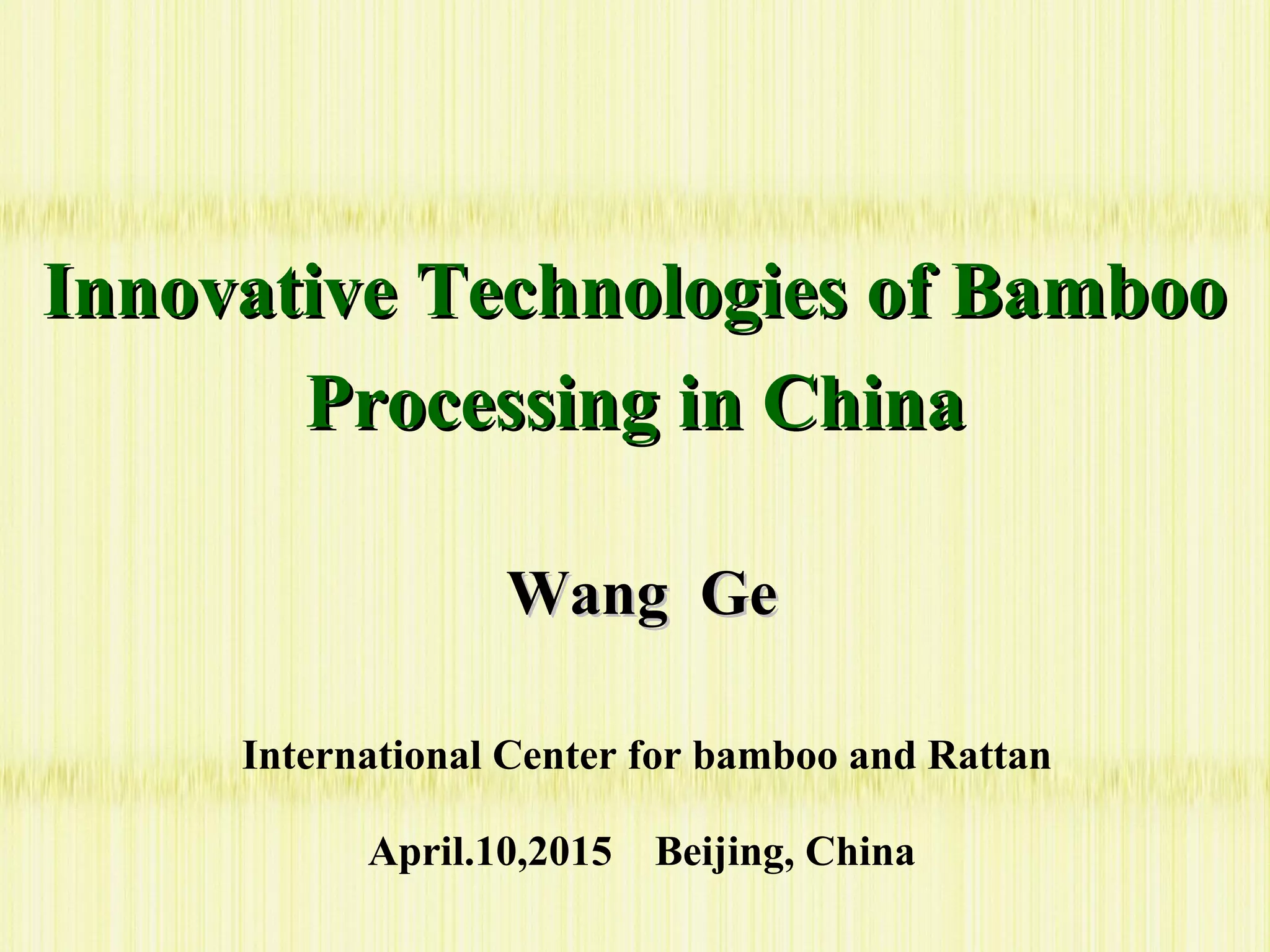Innovative technologies of bamboo processing in china | PPT