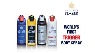 Innovative Trigger Deodorant Body Spray From English Blazer | PPT