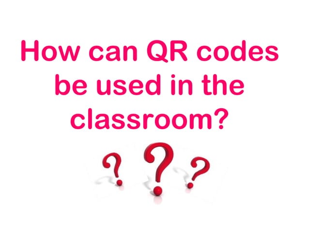 Innovative ways to use qr codes in classroom