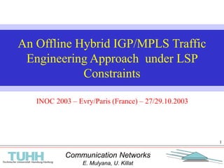 An Offline Hybrid IGP/MPLS Traffic Engineering Approach under LSP Constraints | PDF