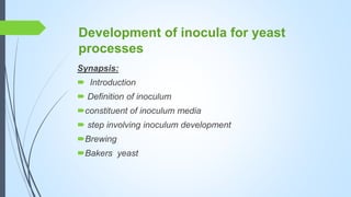 Inocula development for yeast processes | PPTX