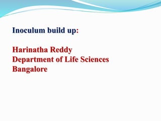 Inoculum build up for fermentation | PPTX