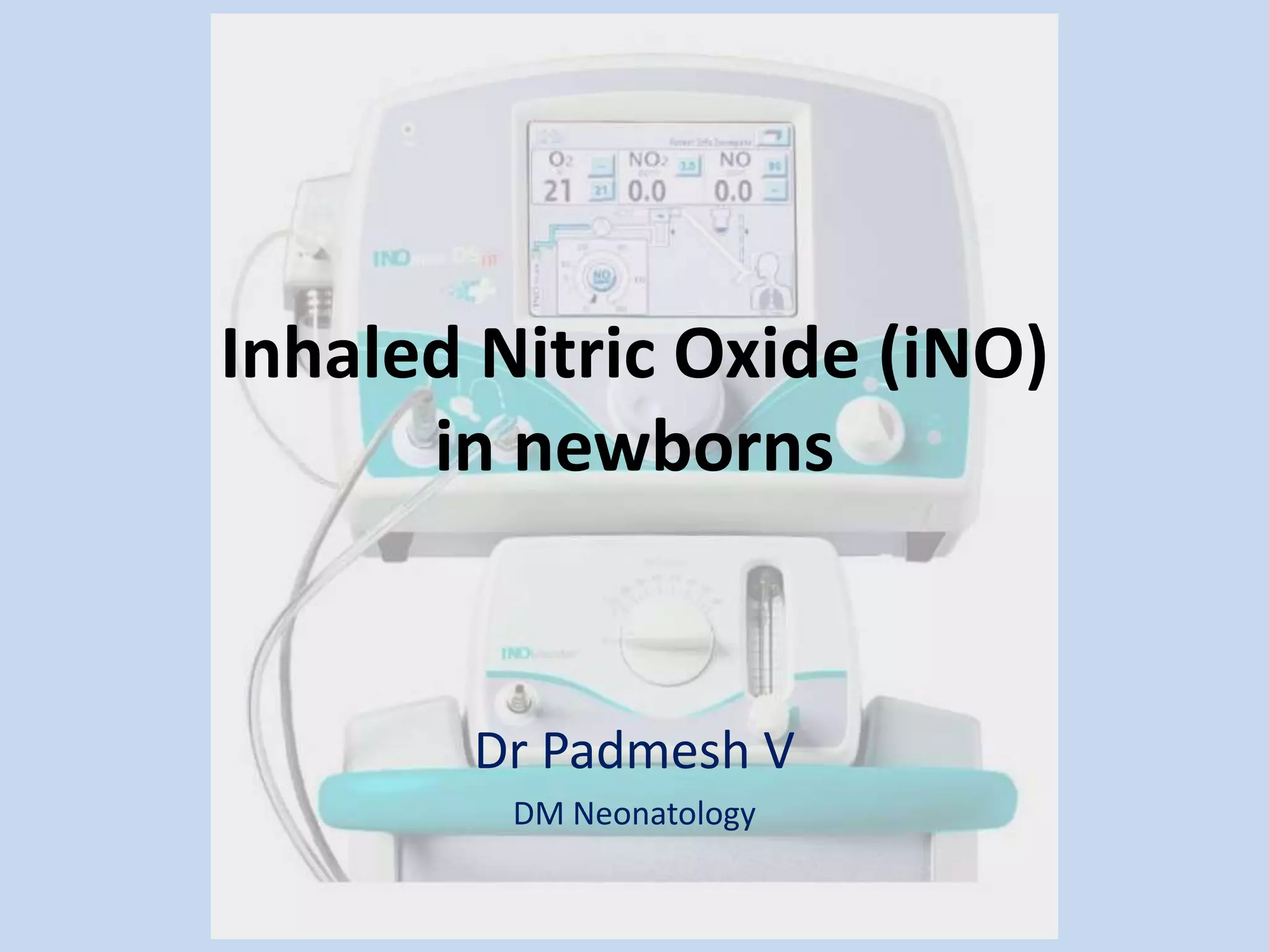 Inhaled Nitric Oxide (iNO) in Newborns - Dr Padmesh - Neonatology | PPTX