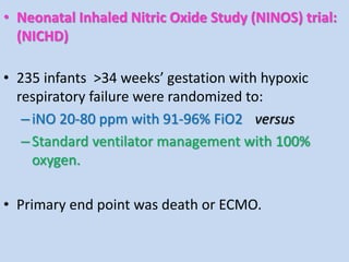 Inhaled Nitric Oxide (iNO) in Newborns - Dr Padmesh - Neonatology | PPTX