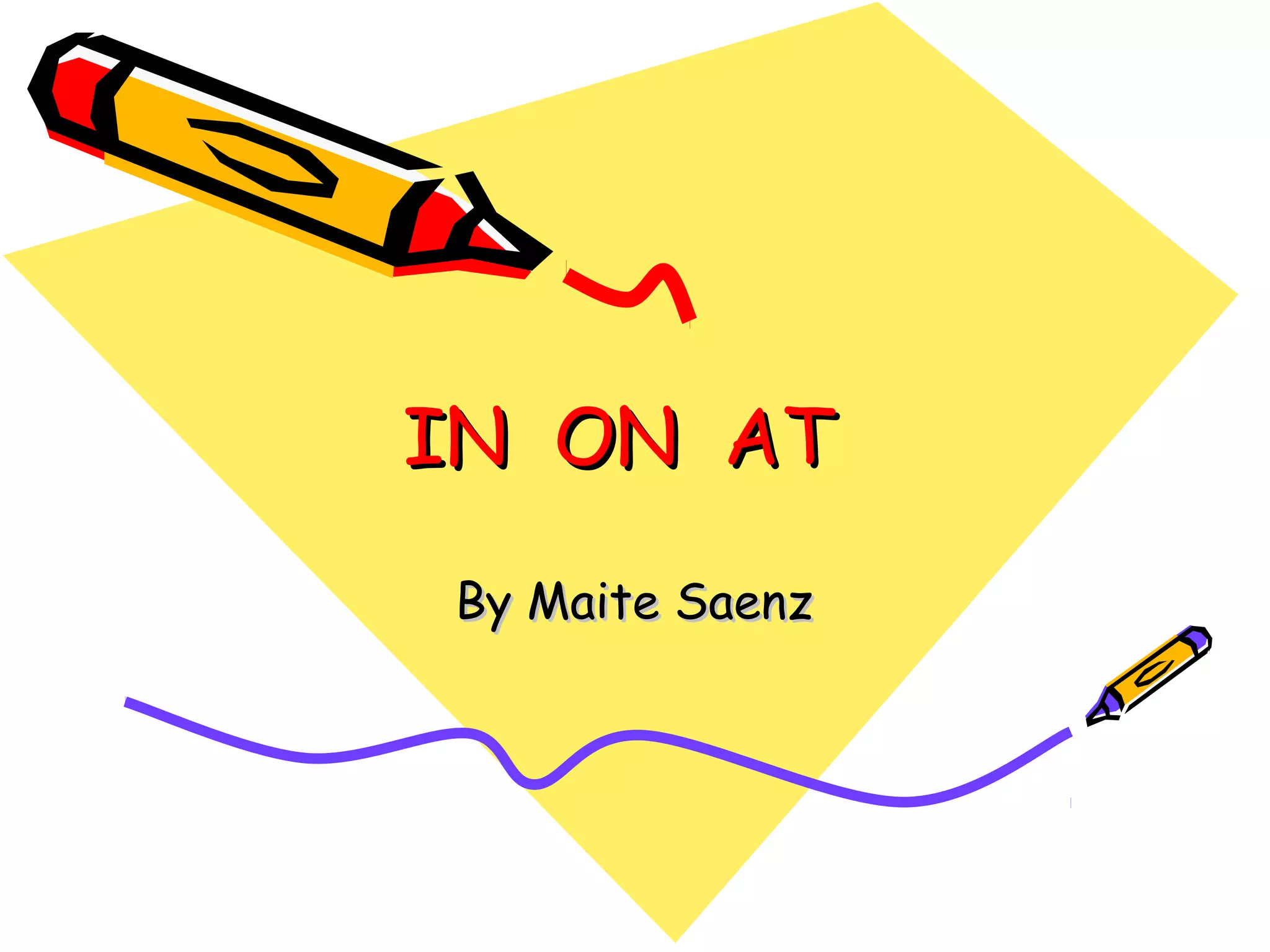 In, on at | PPT