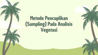 Analisis Vegetasi | PPTX