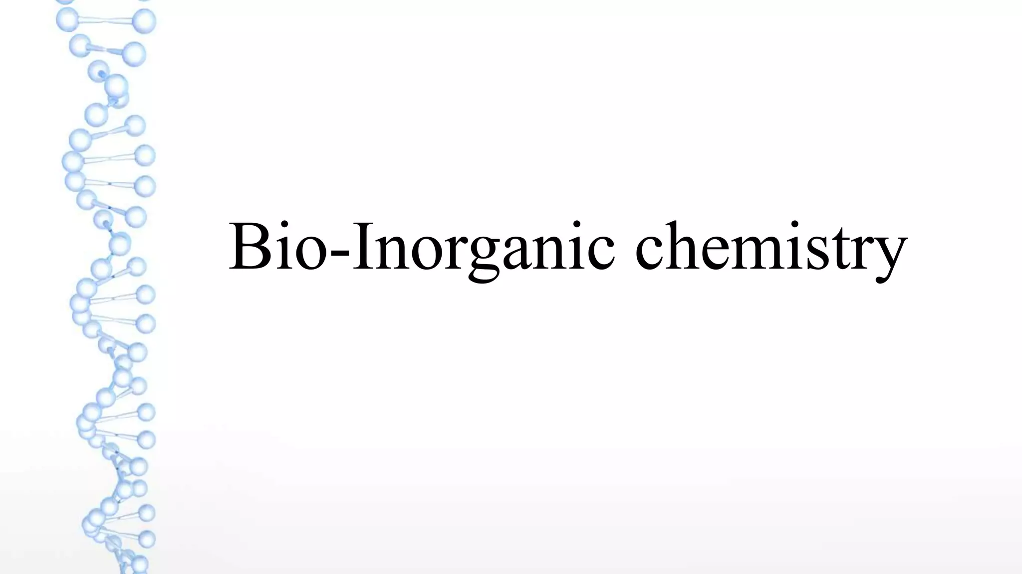 Bio-Inorganic chemistry | PPTX