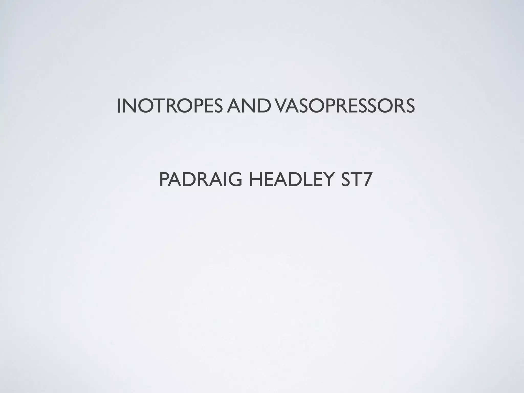 Inotropes and Vasopressors | PPT