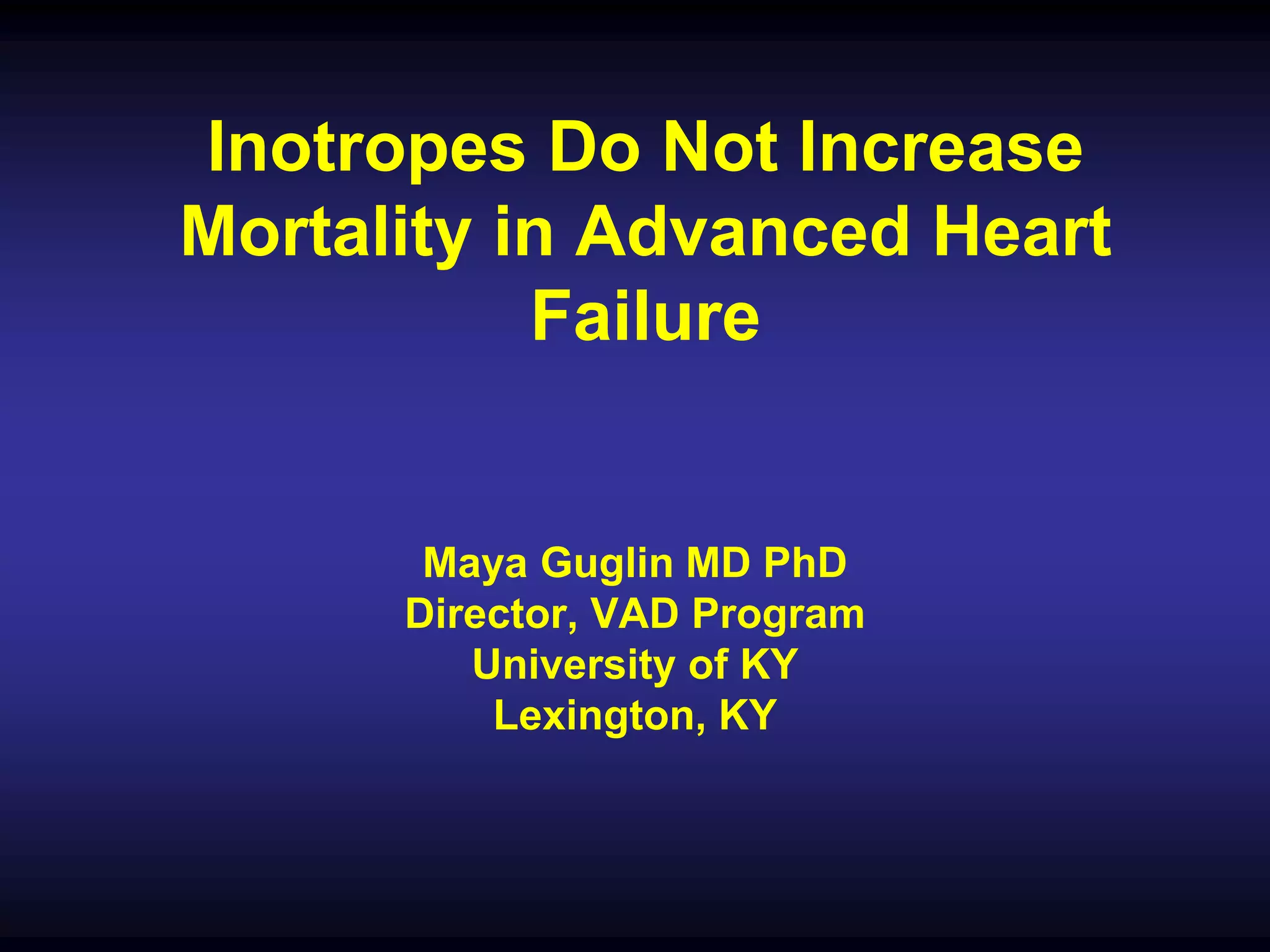 Inotropes do not increase mortality in advanced heart failure | PPT