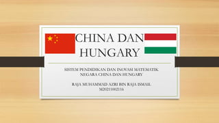 INOVASI CHINA DAN HUNGARY RAJA AZRI.pptx