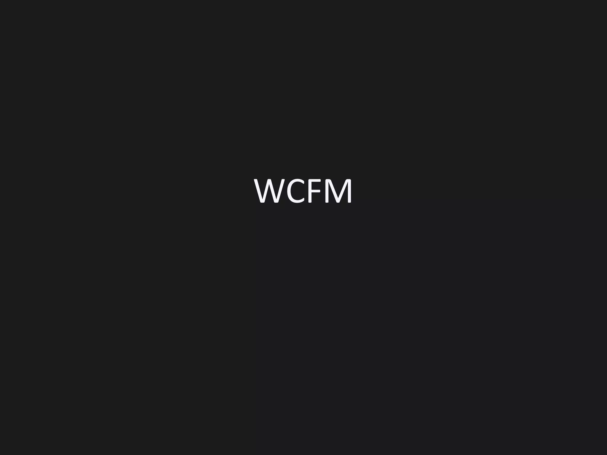 wcfm-presentation | PPT