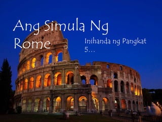 Simula Ng Rome | PPTX