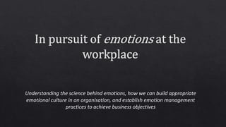 In pursuit of emotions at the workplace | PPT