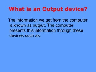 Input a-nd-output-devices2883 | PPT | Computer Peripherals | Computing