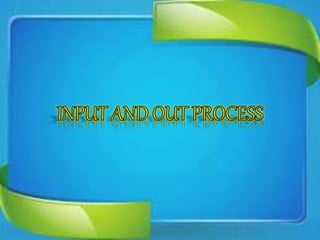 Input and out process | PPT