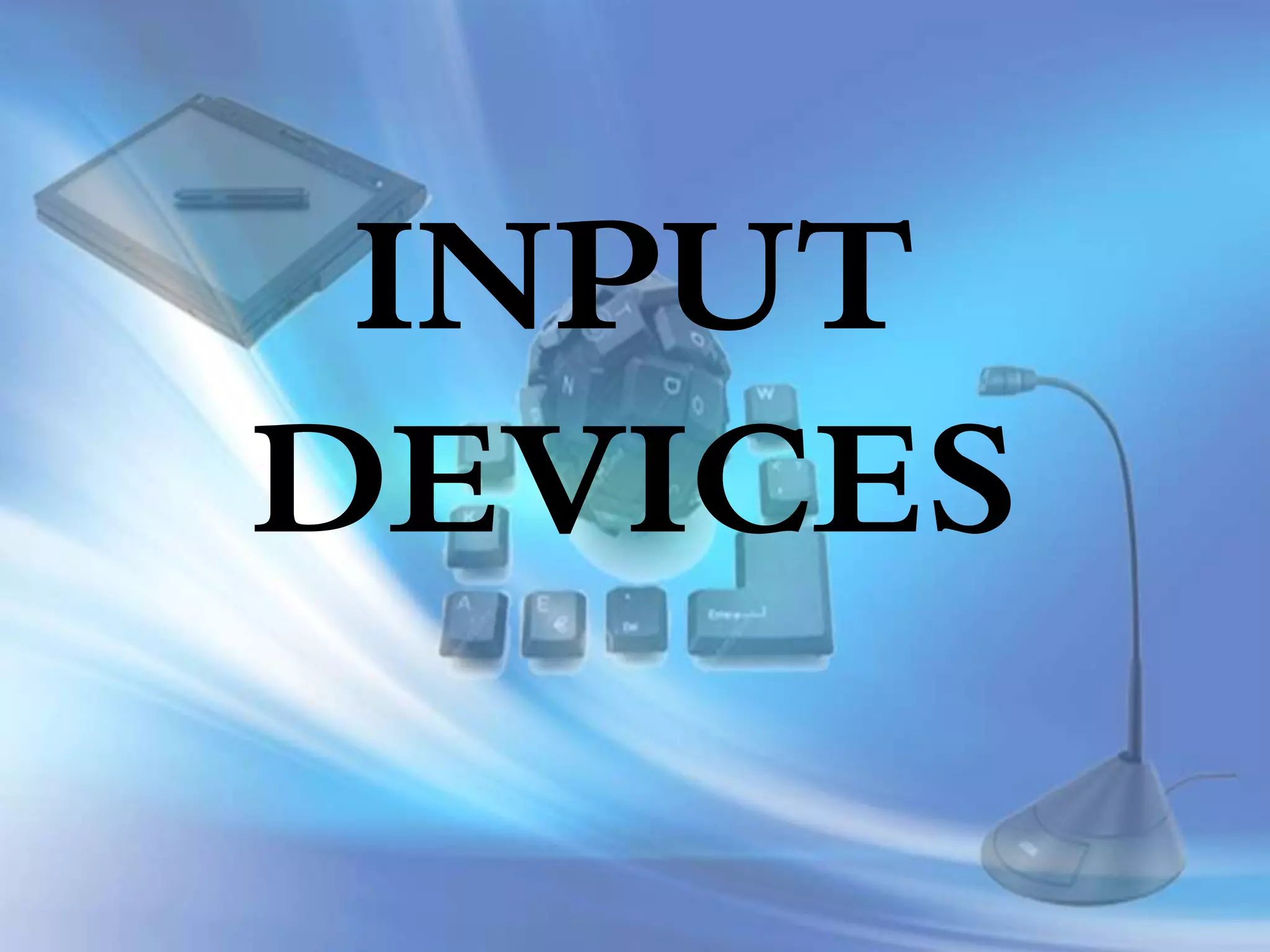 Input devices | PPT | Computer Peripherals | Computing
