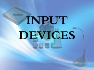 Input devices | PPT | Computer Peripherals | Computing