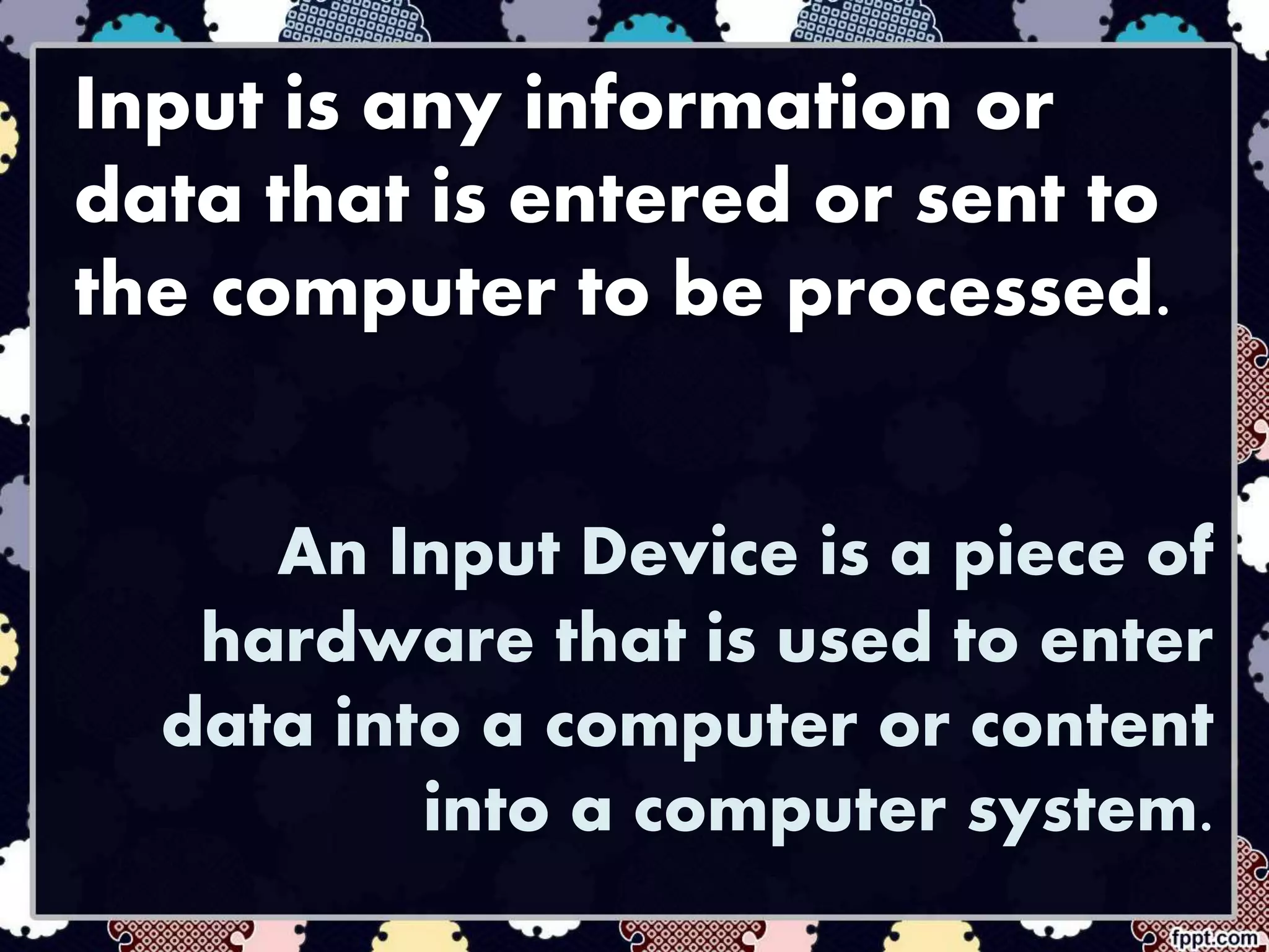 Input and Output | PPTX | Computer Peripherals | Computing