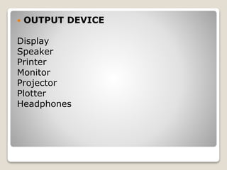 Input and output device | PPTX