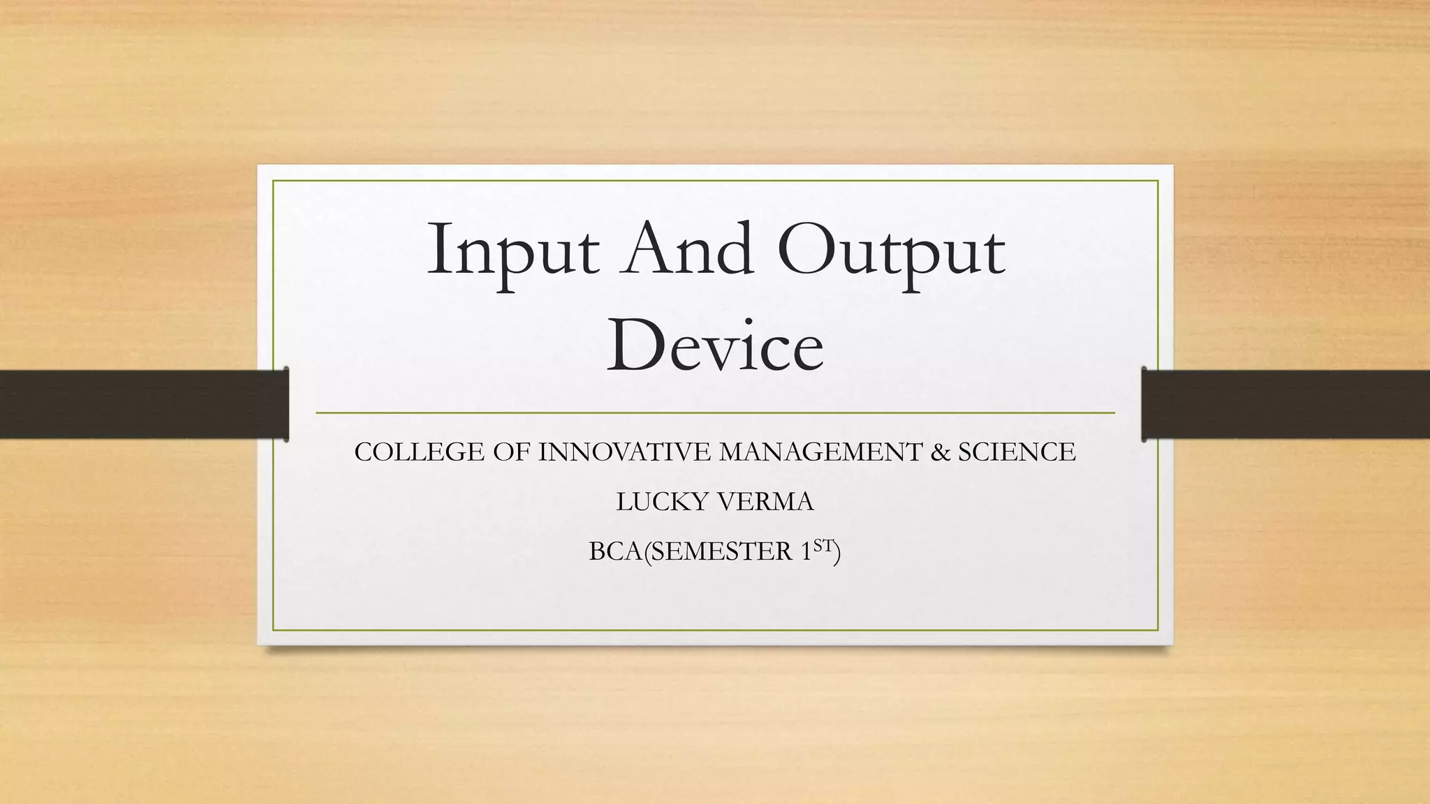 Input and output device | PPTX