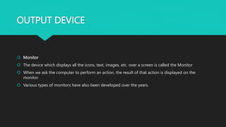 INPUT AND OUTPUT DEVICE.pptx