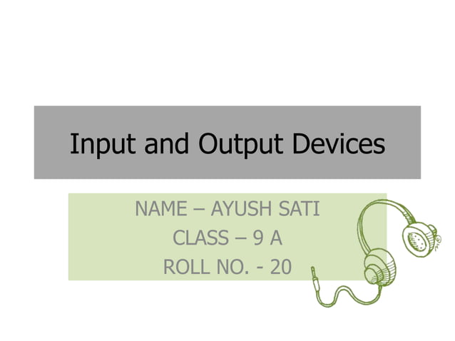 Input and output device(1) | PPTX | Computer Peripherals | Computing