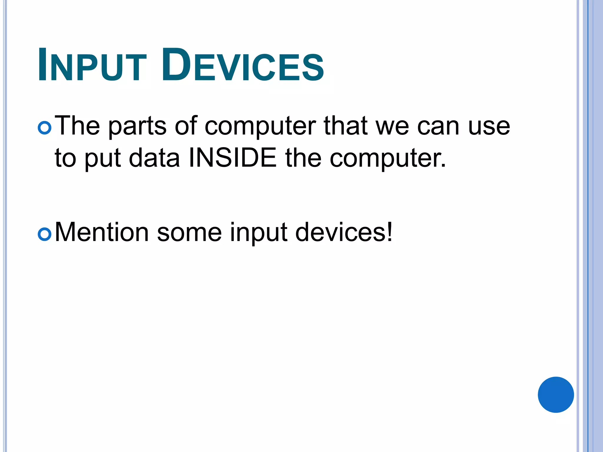 Input and output devices | PPTX | Computer Peripherals | Computing