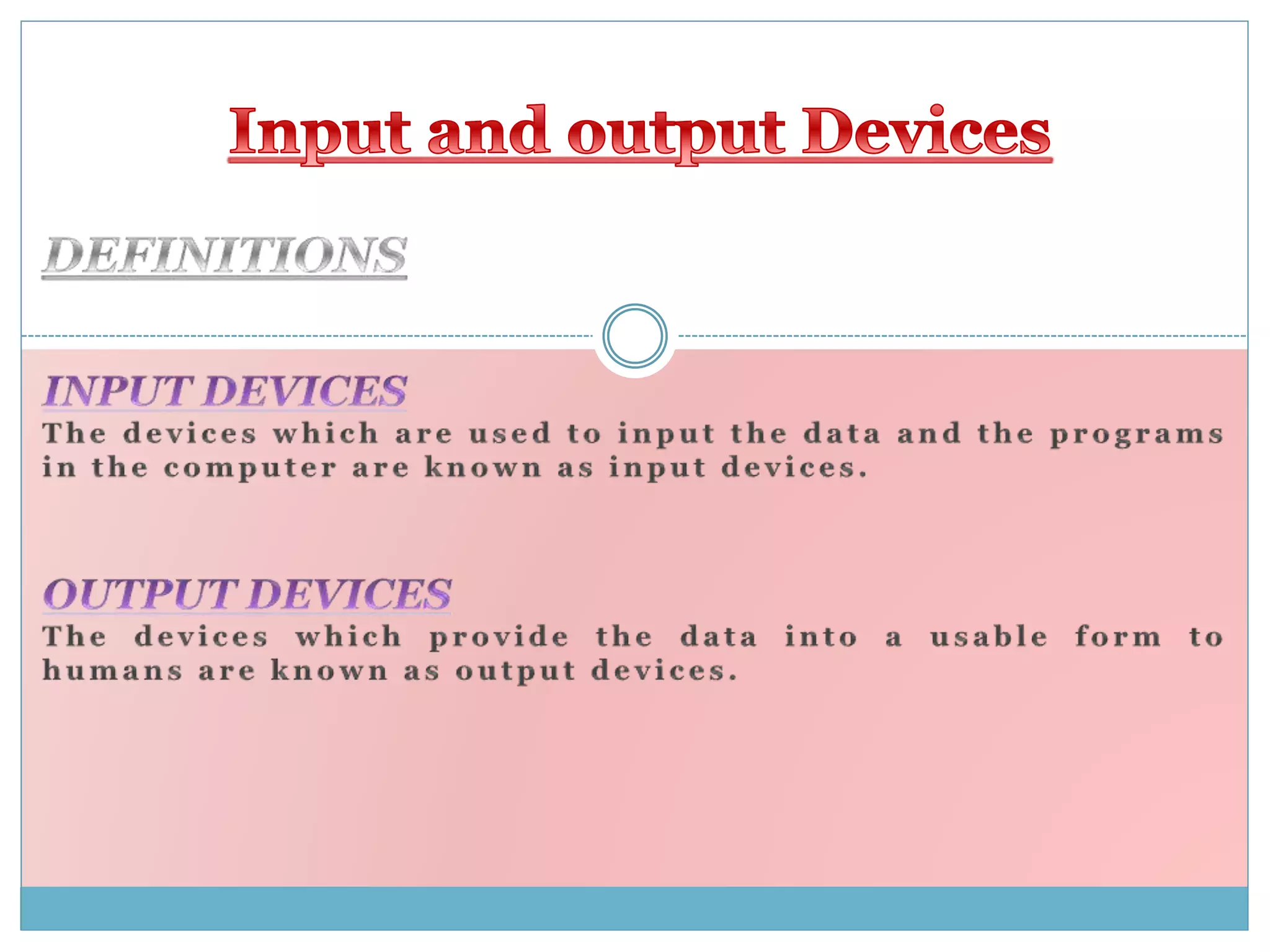 Input and output devices | PPTX | Computer Peripherals | Computing