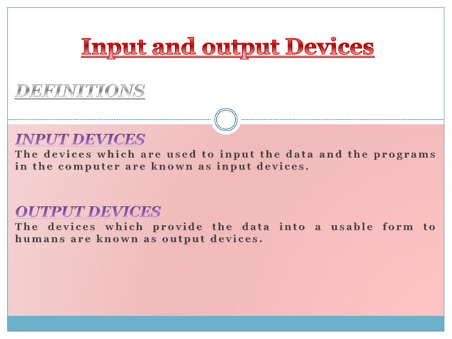 Input and output devices | PPTX | Computer Peripherals | Computing