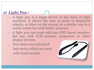 Input and output devices | PPTX | Computer Peripherals | Computing
