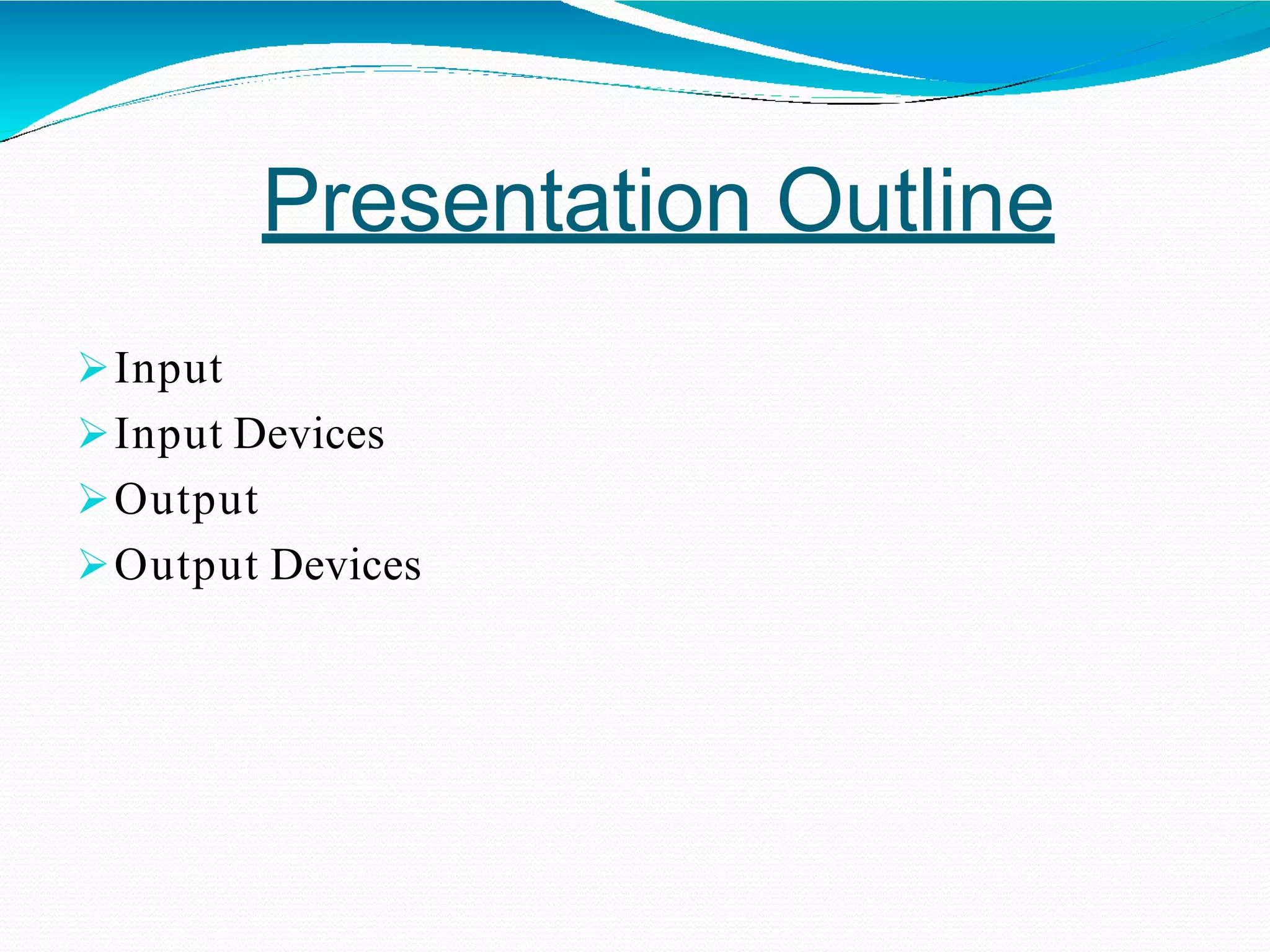 Input and output devices | PPT | Free Download