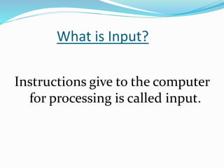 Input and output devices | PPTX