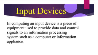 Input and Output Devices | PPTX