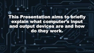 Input and Output Devices.pptx