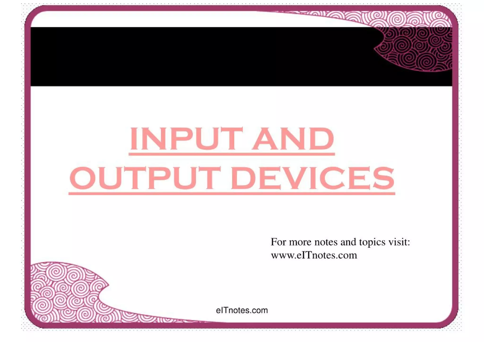 INPUT AND OUTPUT DEVICES | PDF