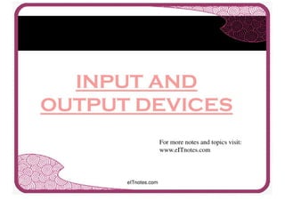 INPUT AND OUTPUT DEVICES | PDF