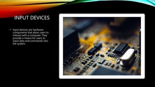 Input and Output Devices.pptx vjvjvjvjvjvj | PPT